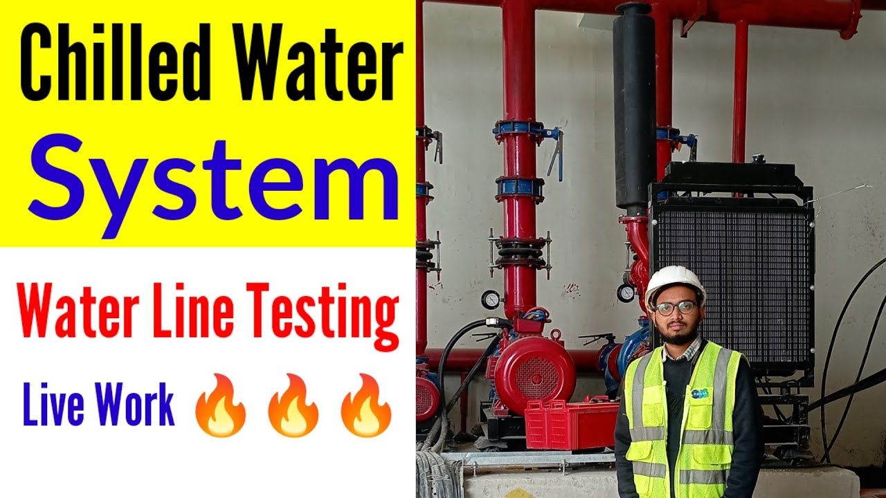 Chilled Water Pipe Hydro Test | Chilled Water System | HVAC Site ...