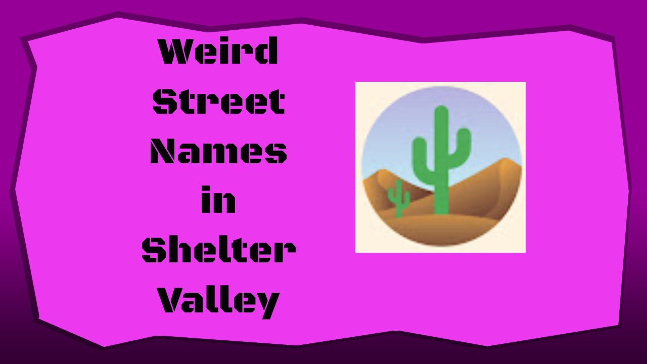 Crazy Fun Street Names in Shelter Valley! - YouTube