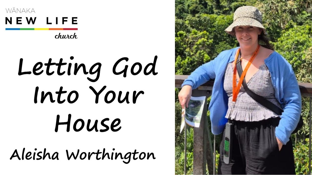 Letting God Into Your House - Aleisha Worthington - YouTube