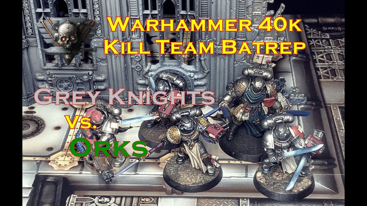 Warhammer 40k Kill Team Battle Report Ep. 2 - Grey Knights vs. Orks ...
