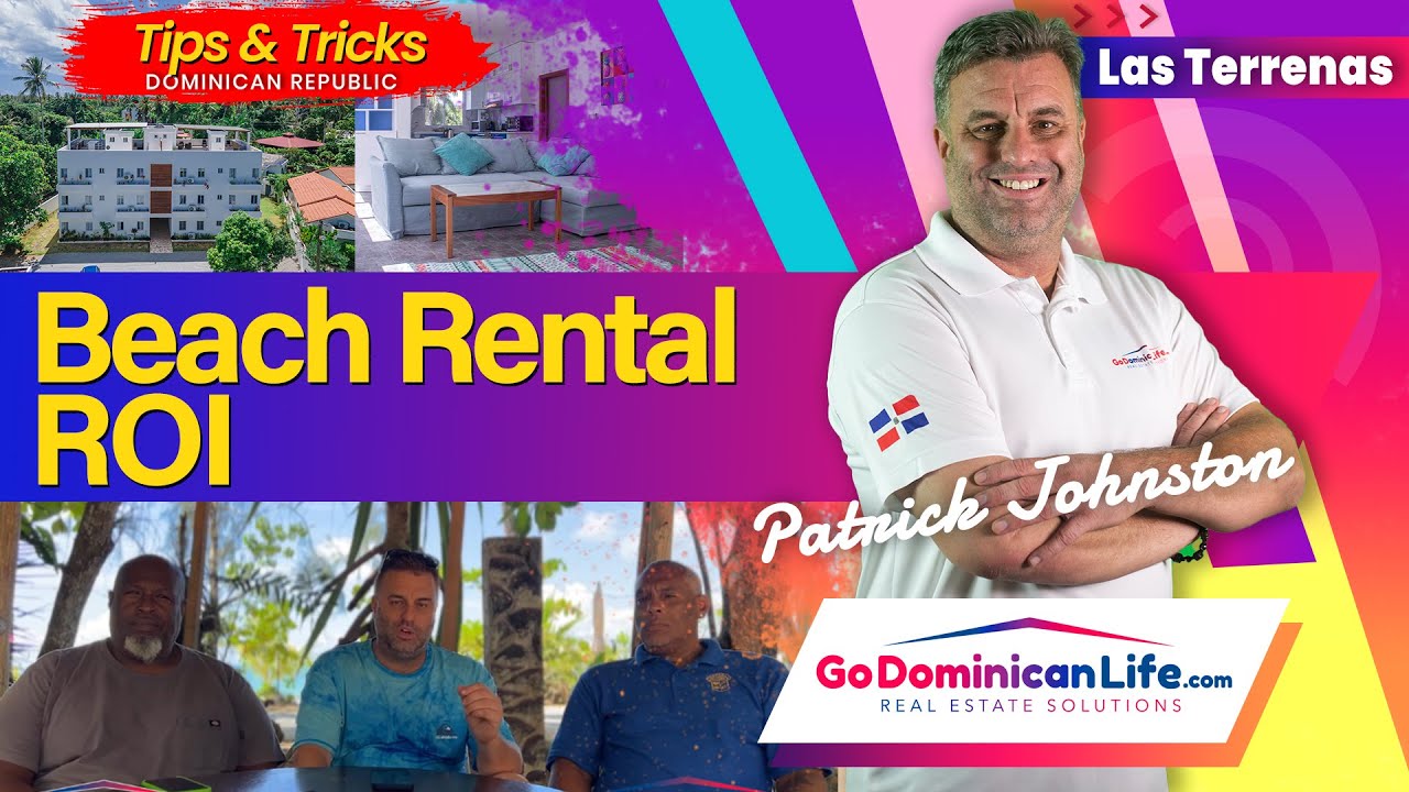 Beach Rental ROI | Go Dominican Life | Patrick Johnston - YouTube