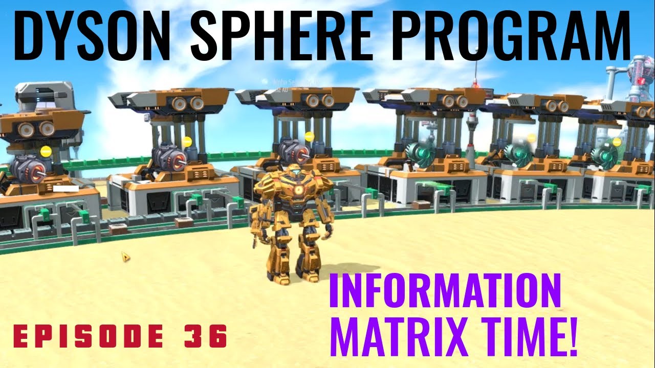 Dyson Sphere Program Alpha Serpentis - Pt. 36 - Information Matrix Time ...