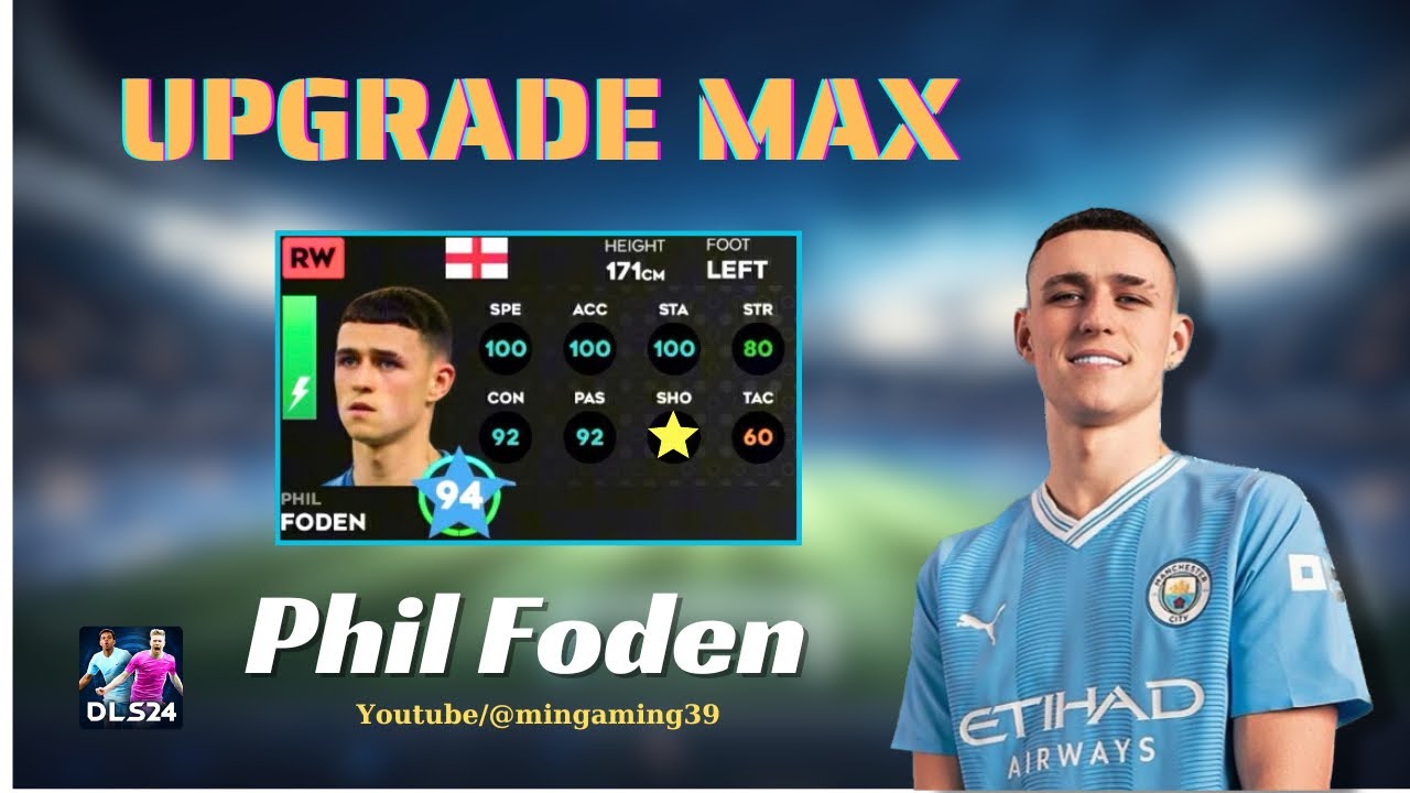 DLS 24 | Upgrade max Phil Foden in DLS 24 | Nâng cấp tối đa chỉ số Phil ...