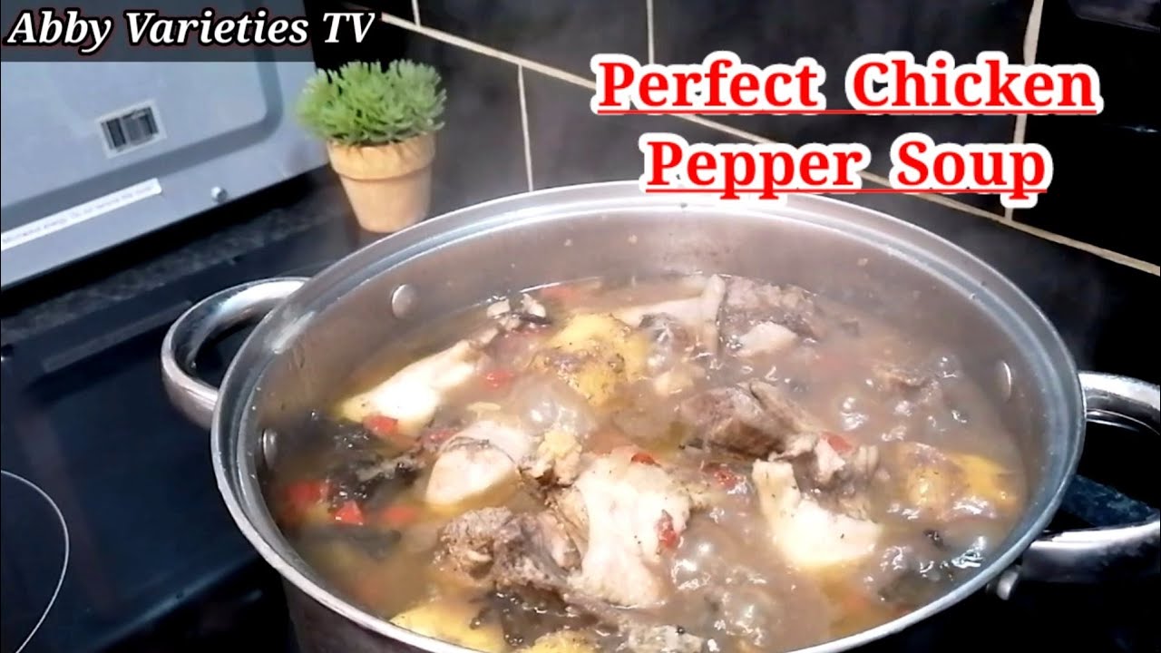 How To Cook Delicious CHICKEN PEPPER SOUP, Nigerian Chicken And ...