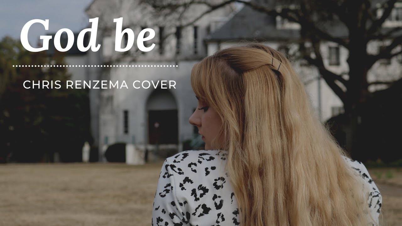 God Be// Chris Renzema cover - YouTube