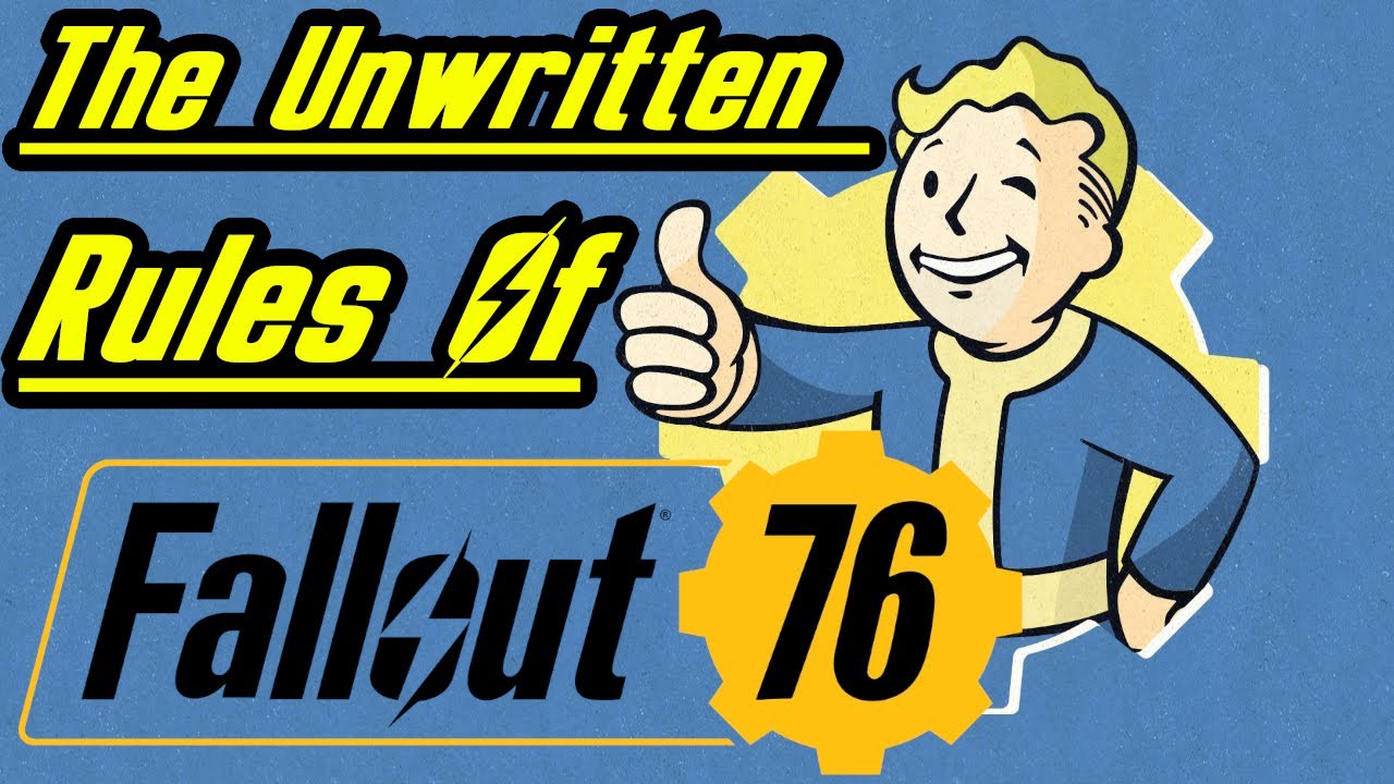 The Unwritten Rules of Fallout 76 - YouTube