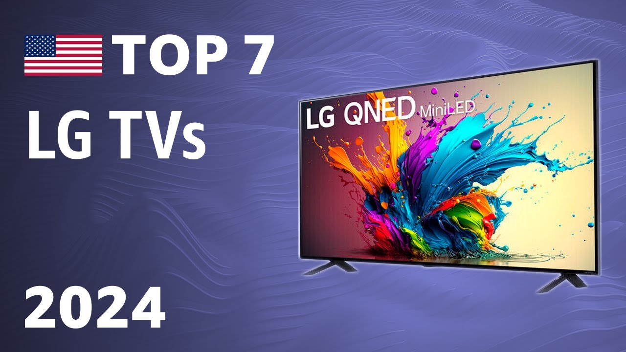 Top 7 LG TVs 2024 - YouTube