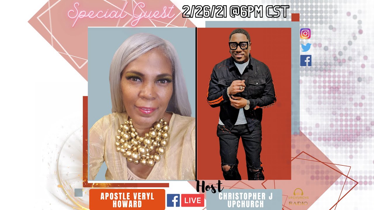 The Christopher J Upchurch SHOW! Ft Apostle Veryl Howard - YouTube