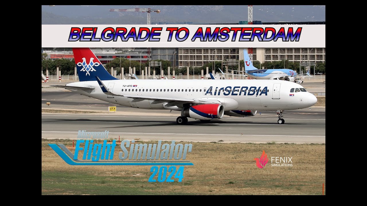 Air Serbia A320 Flight from Belgrade to Amsterdam | Stunning Dutch Approach | Microsoft Flight ...