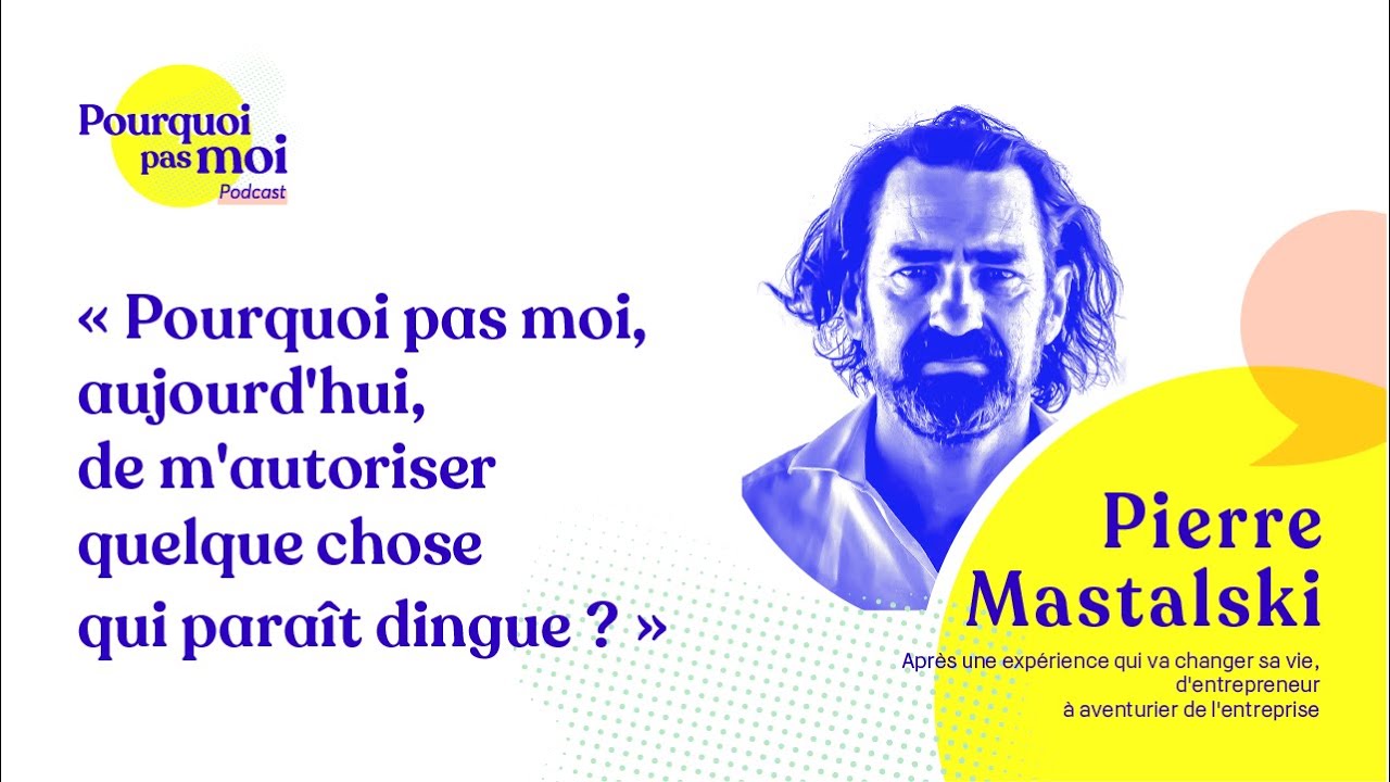 128 Pierre Mastalski : Après une expérience qui va changer sa vie - d ...