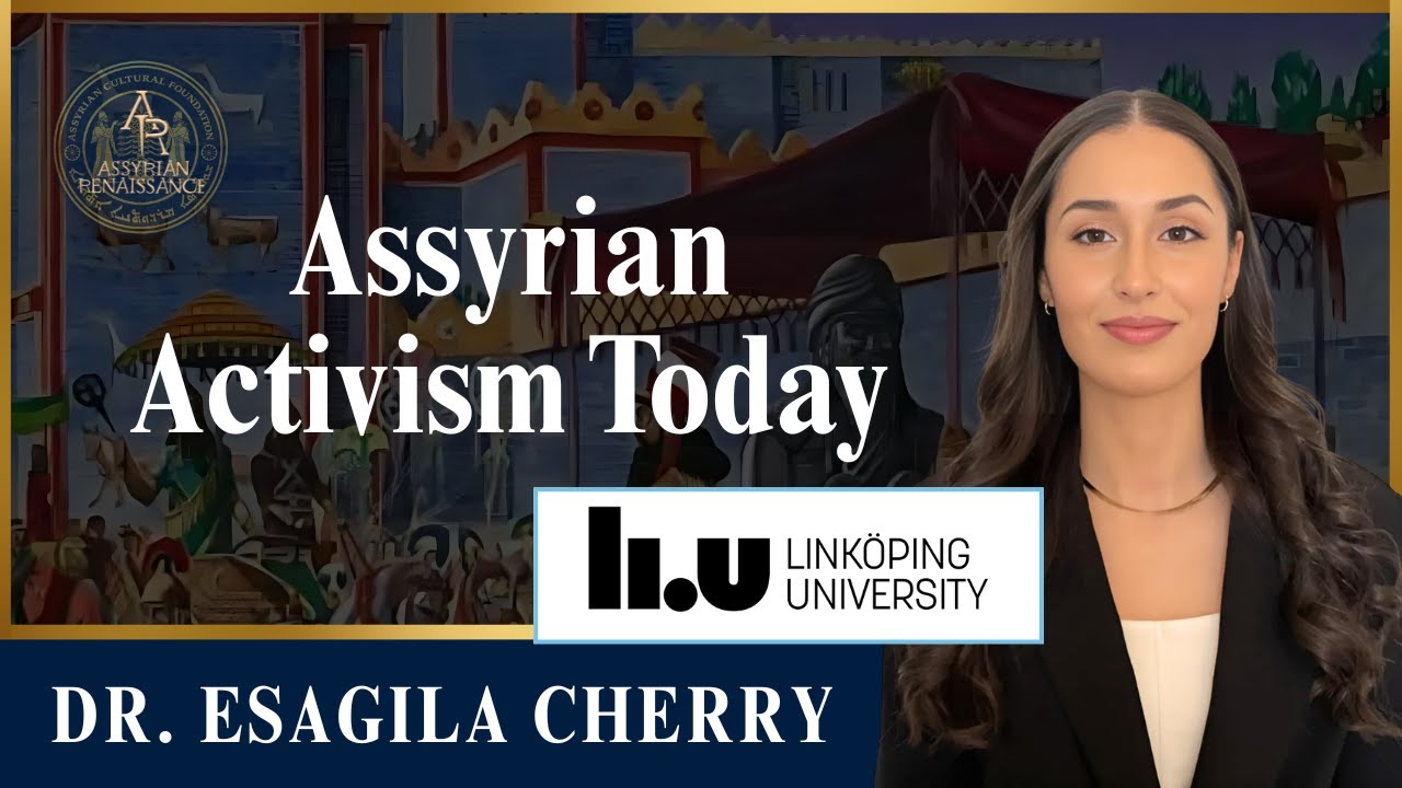 Assyrian Renaissance: Assyrian Activism Today - Dr. Esagila Cherry ...