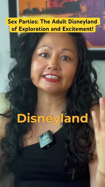 Sex Parties The Adult Disneyland Of Exploration And Excitement Youtube