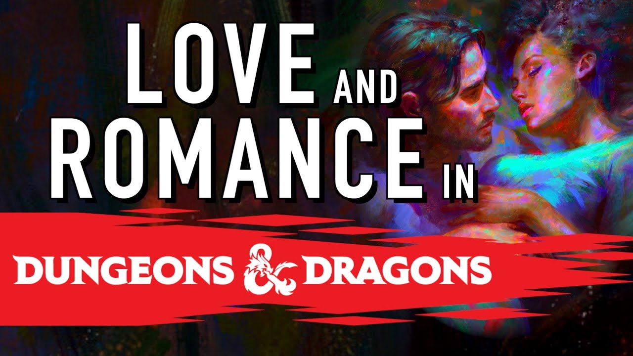 Romance in your Dungeons and Dragons 5E - YouTube