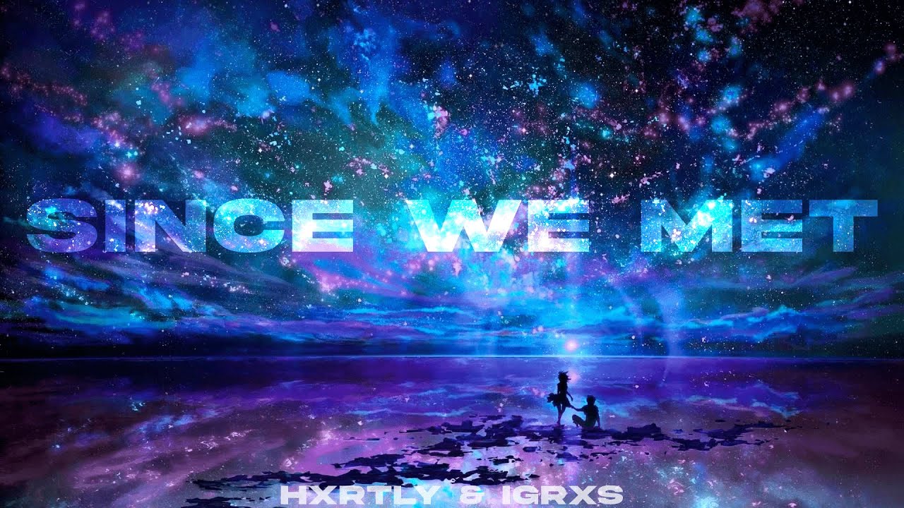 since we met