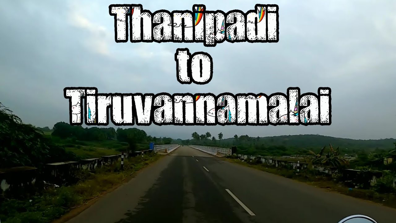 Ride with me to Tiruvannamalai temple | Thanipadi to Tiruvannamalai ...