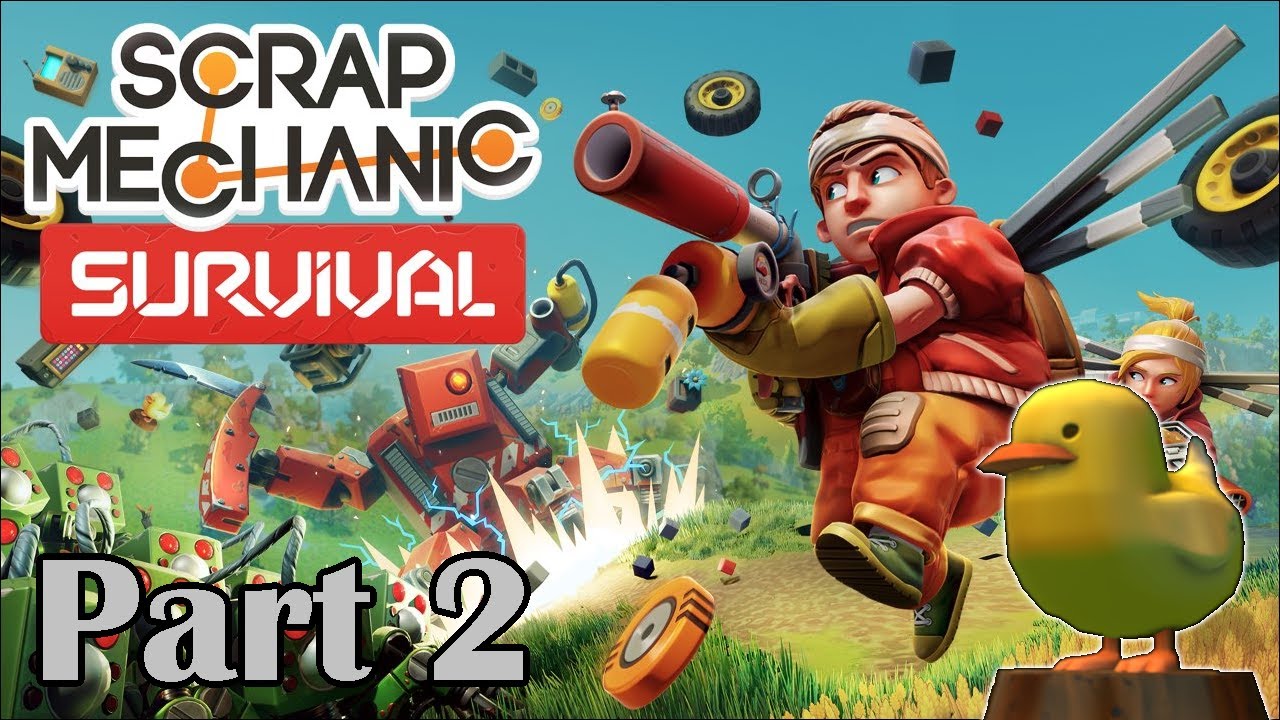 Scrap Mechanic | Part 2 | A friend joins the battle - YouTube