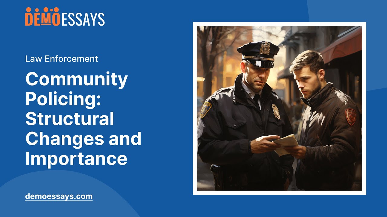 Community Policing: Structural Changes and Importance - Essay Example ...