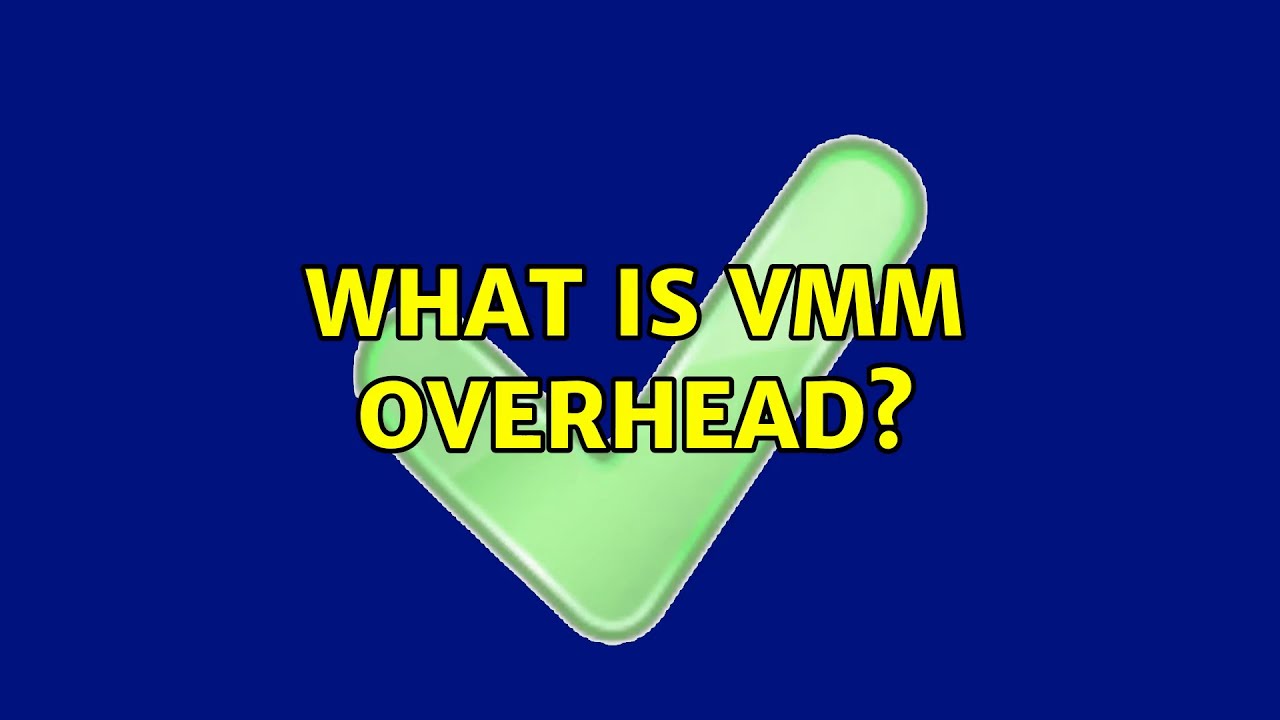 What is VMM Overhead? - YouTube