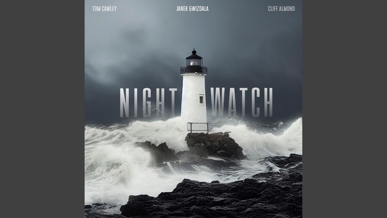 Night Watch (feat. Cliff Almond & Tom Cawley) - YouTube