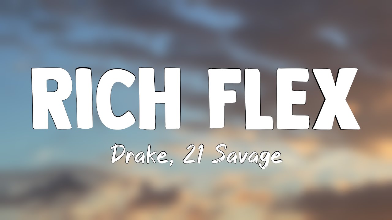 Rich Flex - Drake, 21 Savage (Lyrics Version) - YouTube