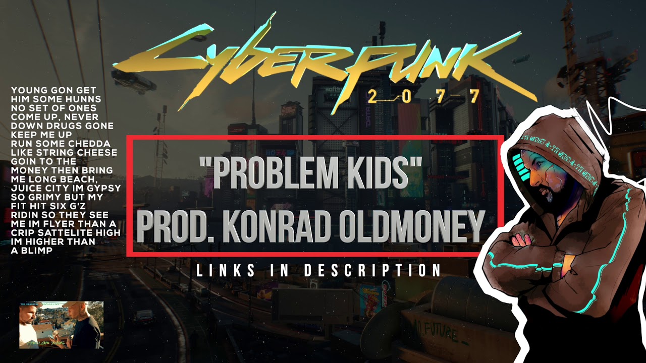 Cyberpunk 2077 “Problem Kids” Konrad OldMoney (Young Kenny) ft.Taelor ...
