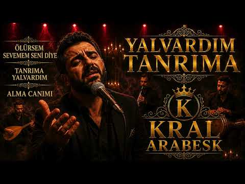 👑 YALVARDIM TANRIMA 💔 | Damar Arabesk | Kral Arabesk 🎻