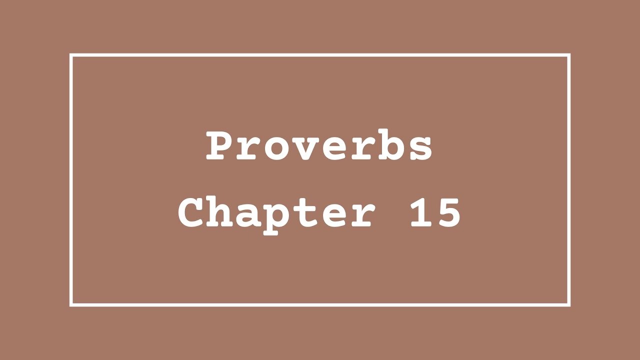 Proverbs Chapter 15: Words of Wisdom | 31 Days of Daily Wisdom - YouTube