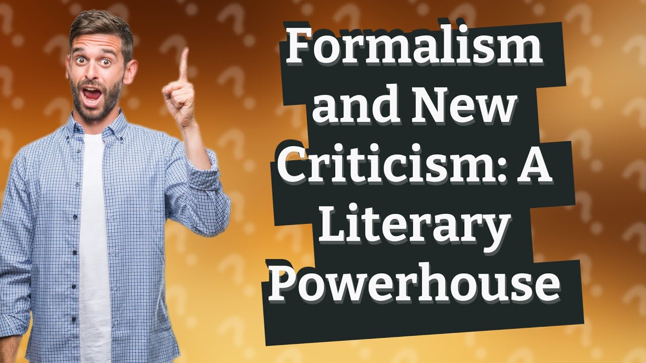 How Do Formalism and New Criticism Shape Literary Criticism? - YouTube