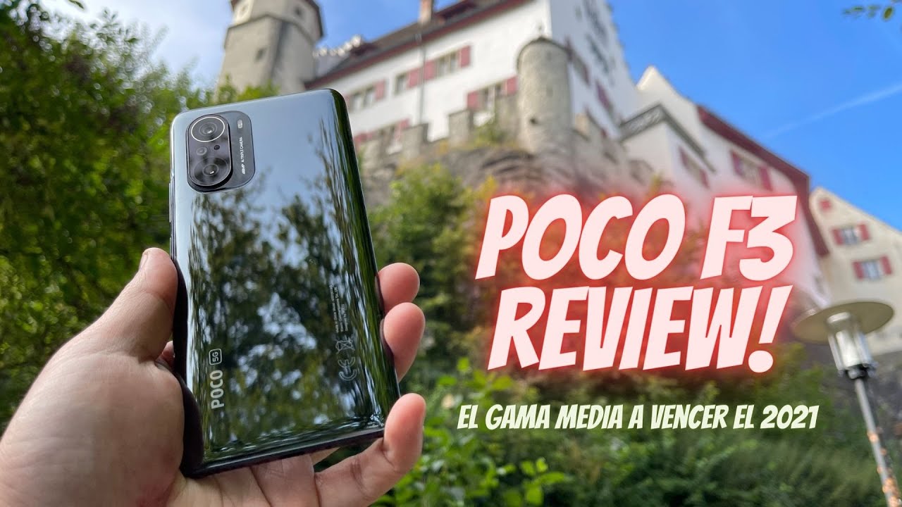 POCO F3 REVIEW EN ESPAÑOL: EL MEJOR TELEFONO GAMA MEDIA DEL 2021 ...