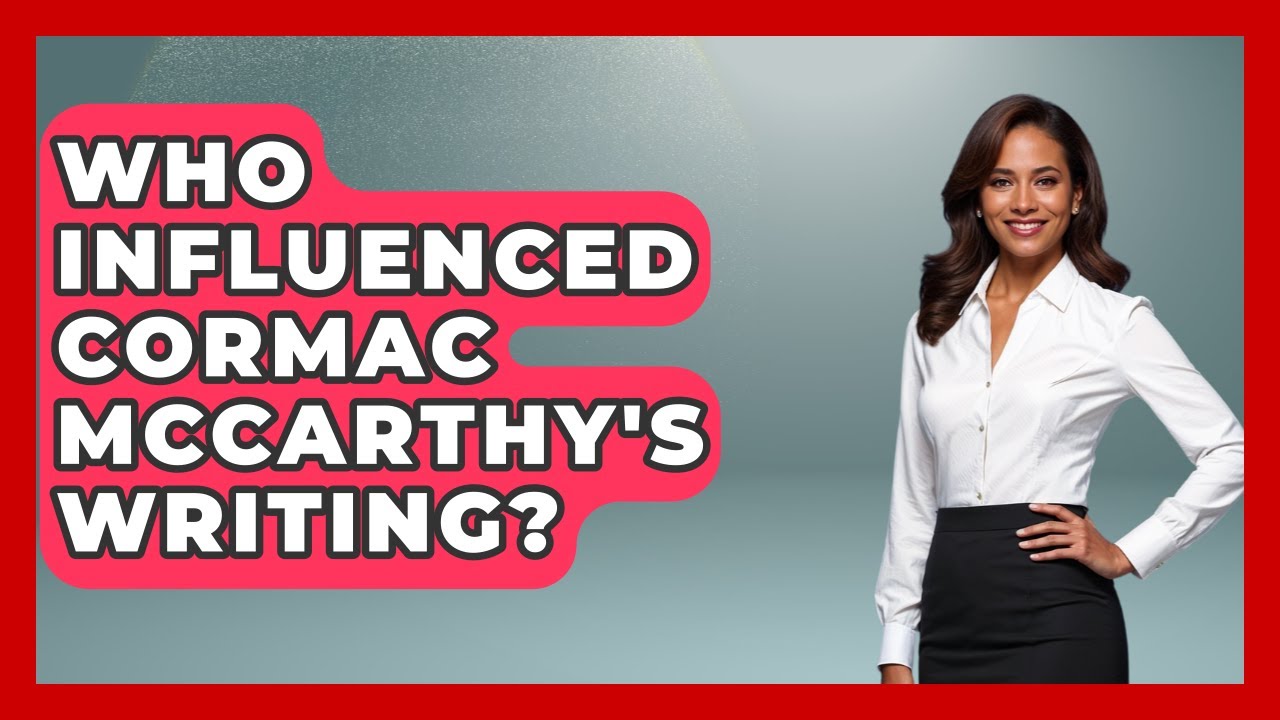 Who Influenced Cormac McCarthy's Writing? - Literary Icons - YouTube