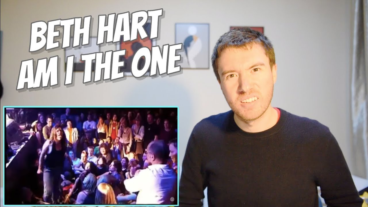 FIRST TIME HEARING BETH HART - AM I THE ONE (LIVE AT THE PARADISO ...