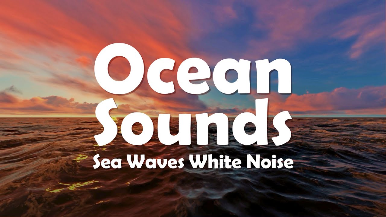 Soothing Sea Waves White Noise for Relaxation and Sleep | Ocean Sounds ...