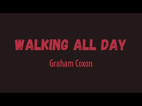 Walking All Day, Graham Coxon - Lyric Video