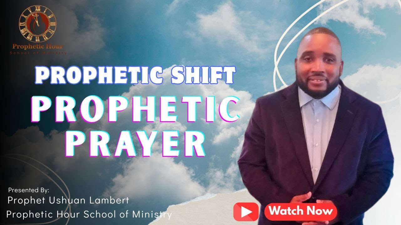 Prophetic Shift: Prophetic Prayer - YouTube