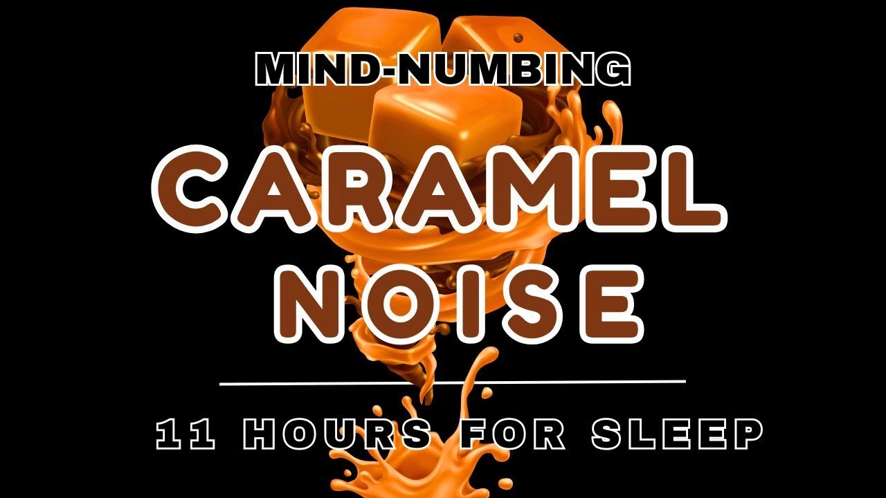 Mind-Numbing Caramel Noise || Relax, Study, Sleep, Reduce Tinnitus ...