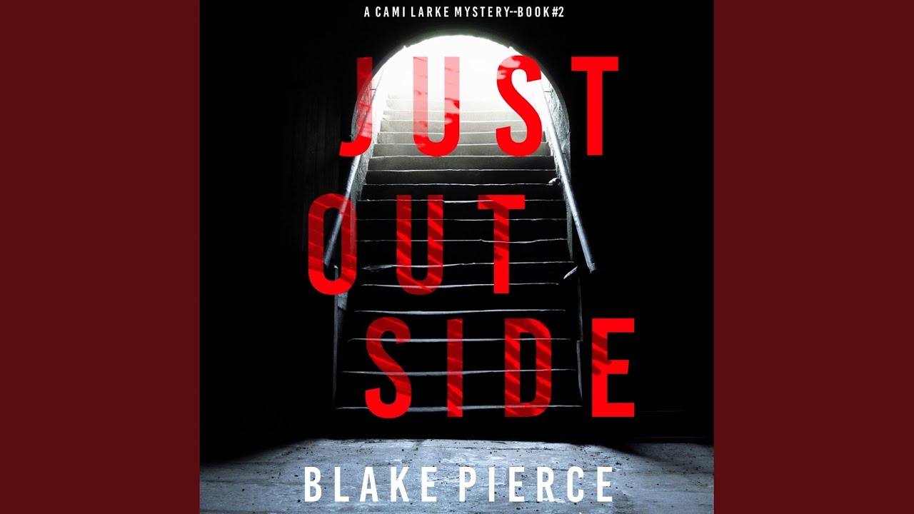 Chapter 8.3 - Just Outside (A Cami Lark Fbi Suspense Thriller—Book 2) - YouTube