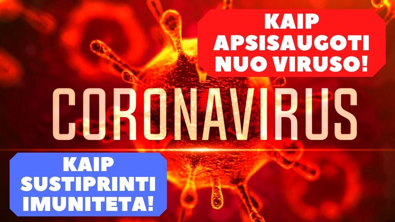 KAIP STIPRINTI IMUNITETA IR APSISAUGOTI NUO VIRUSU | GERIAUSIA APSAUGA ...