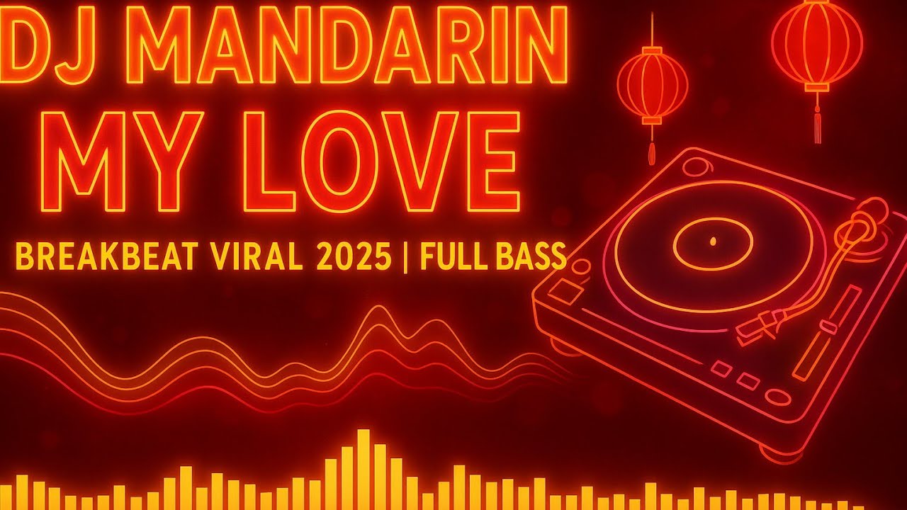 🎧 DJ Mandarin My Love Breakbeat | Lagu Viral Remix 2025 🔥 - YouTube