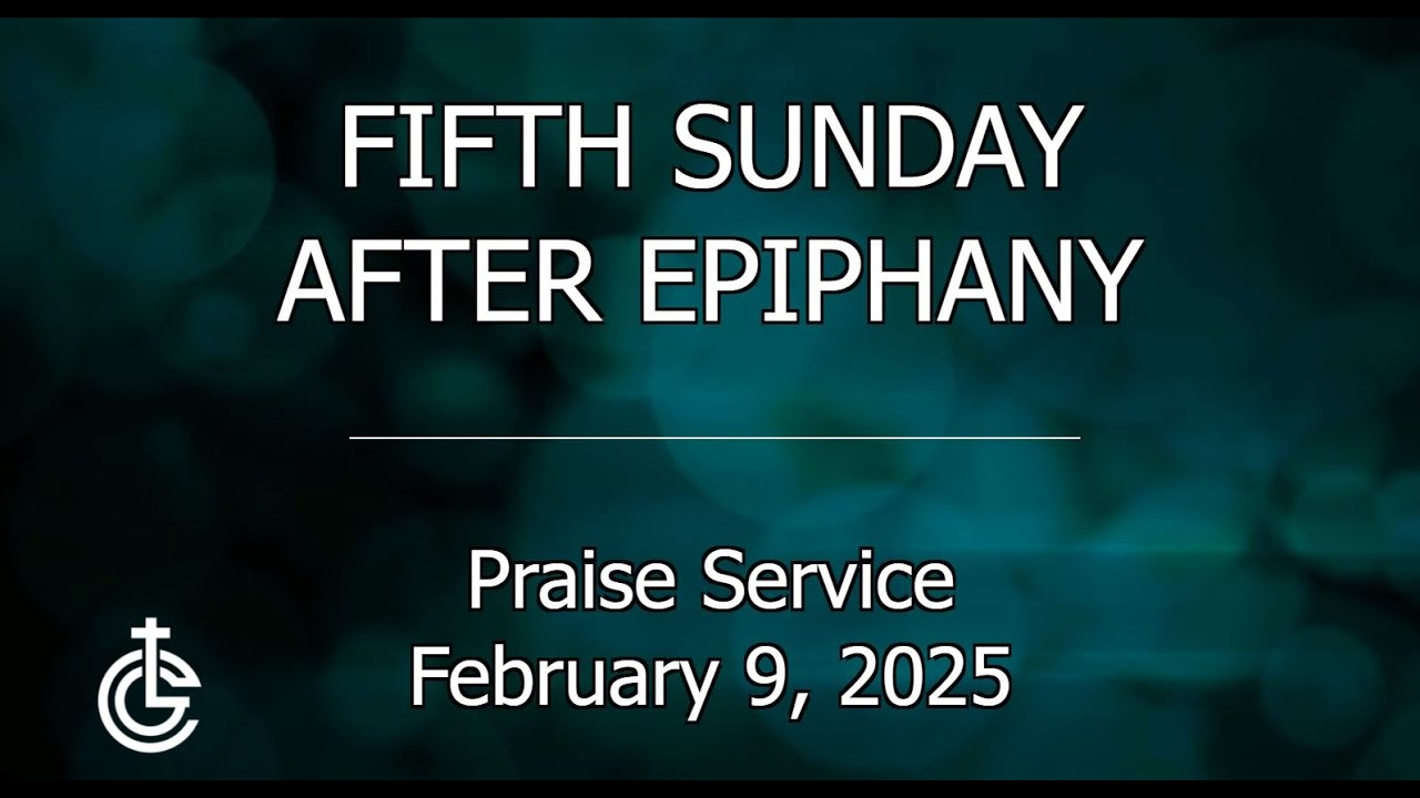 Fifth Sunday after Epiphany - Praise Service | February 9, 2025 - YouTube