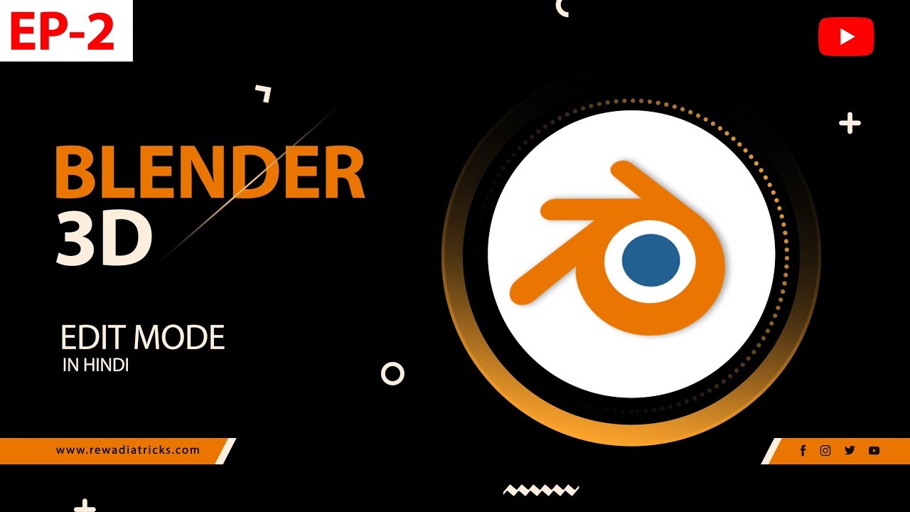 Blender 3D [EDIT MODE]- TUTORIAL [rewadiatricks] - YouTube