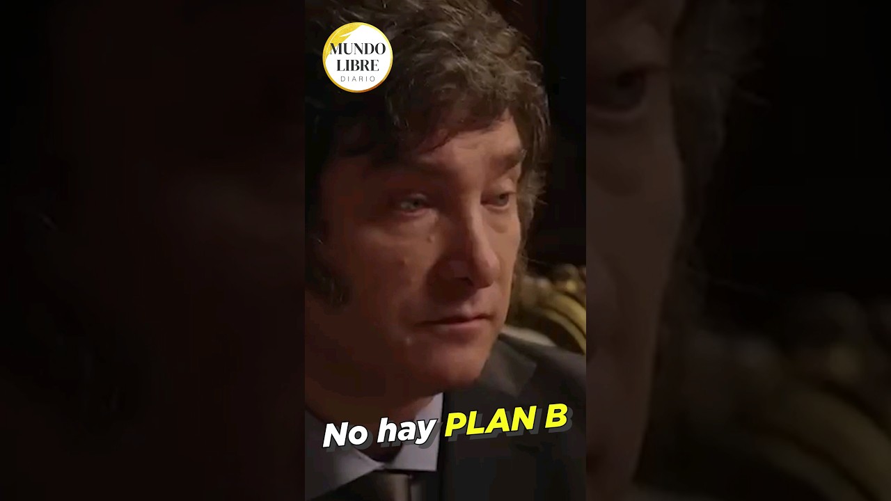 Javier Milei: "No hay Plan B" - YouTube