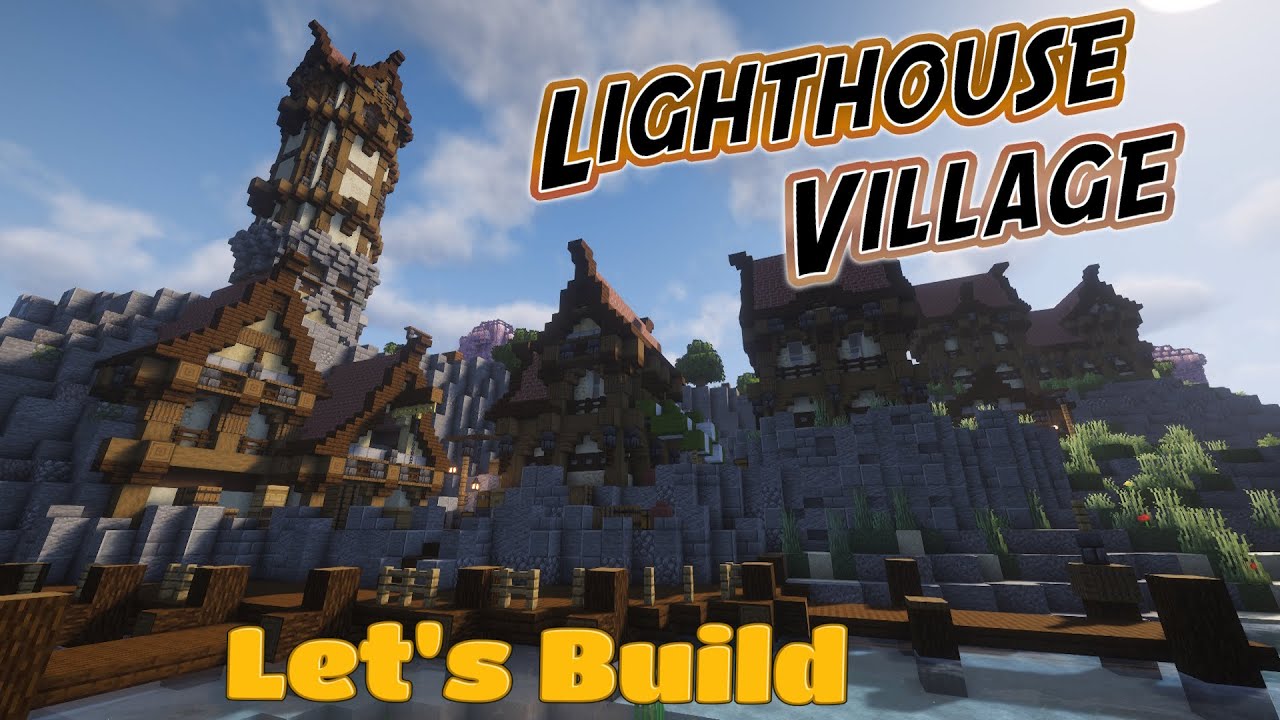 Let's Build - Lighthouse Village - Minecraft Timelapse - YouTube