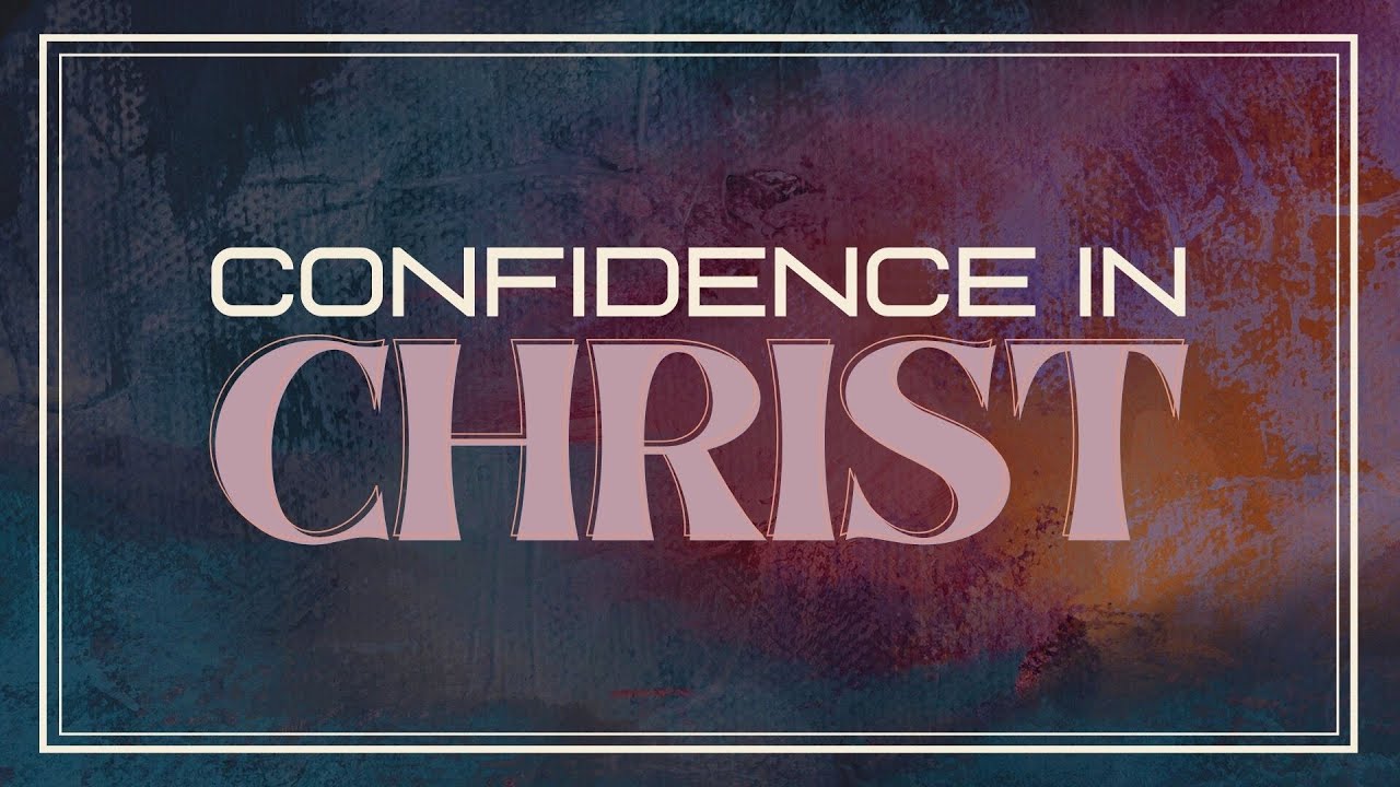 Confidence in Christ - YouTube