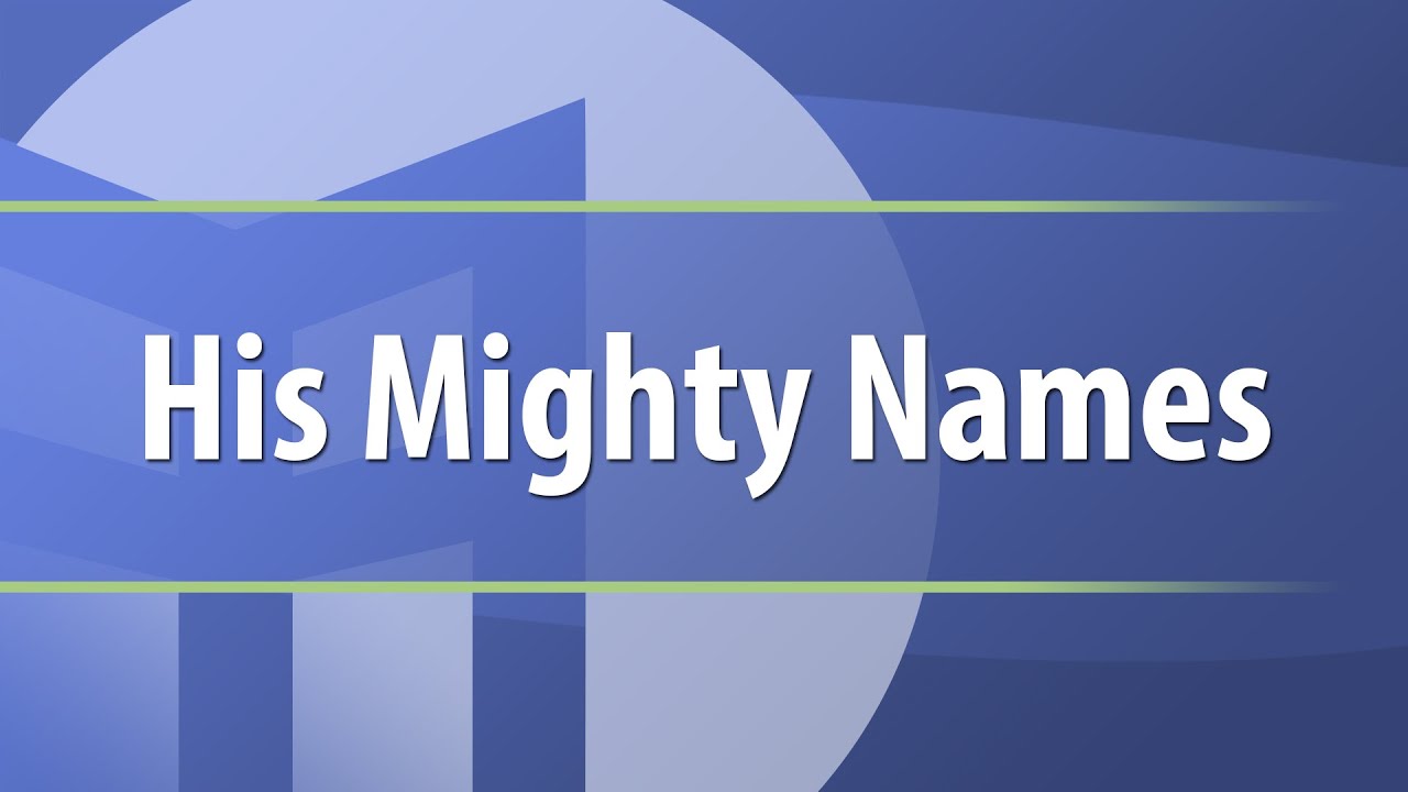His Mighty Names Part 1 YouTube his-mighty-names-part-1-youtube