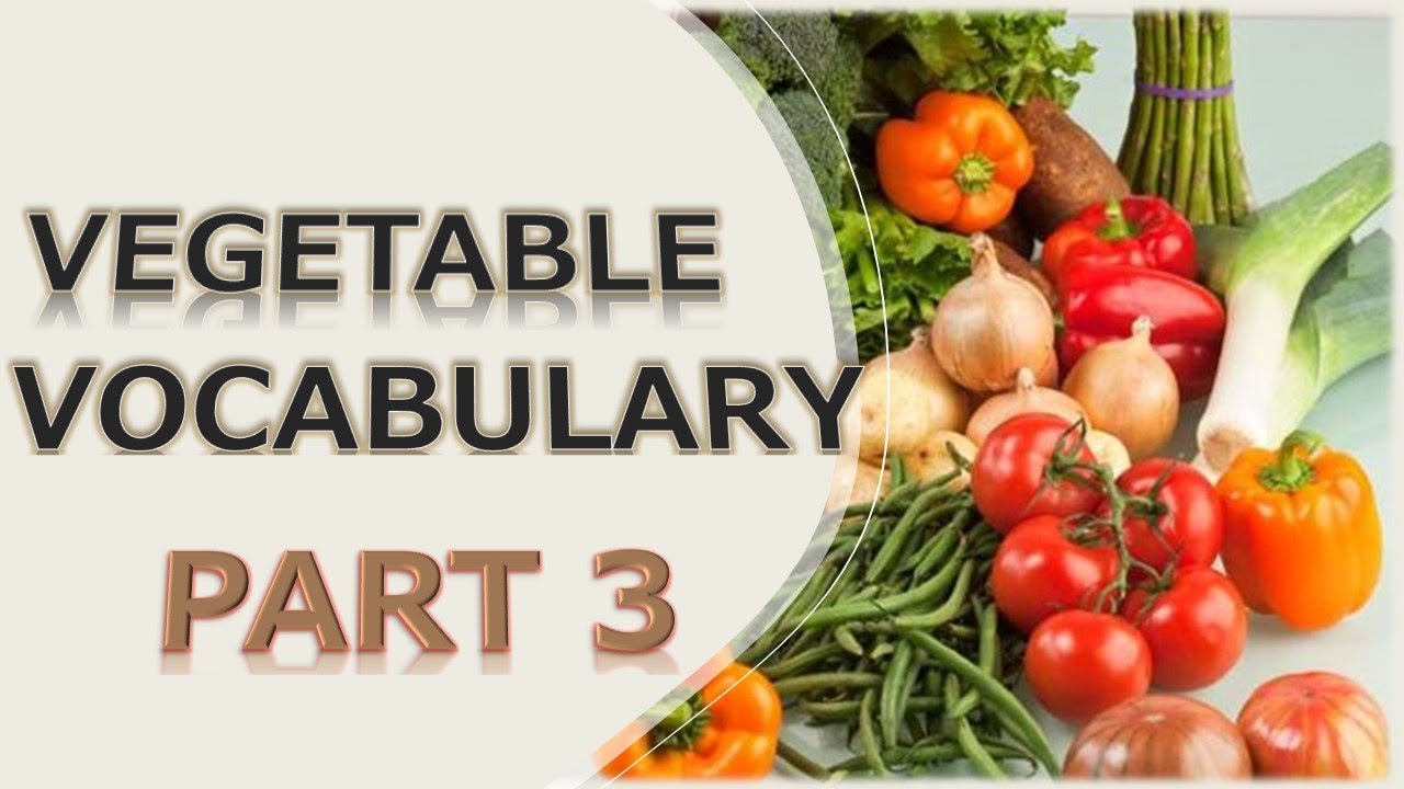 Vegetable Vocabulary Part 3|Vegetable|Vocabulary|Part 3|Vocabulary Bank ...