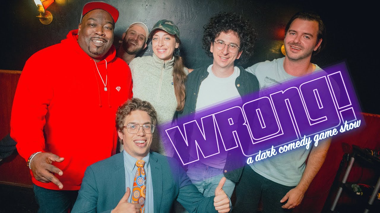 WRONG! A Dark Comedy Game Show w/Eli Leonard, Jay Washington, Monarey ...