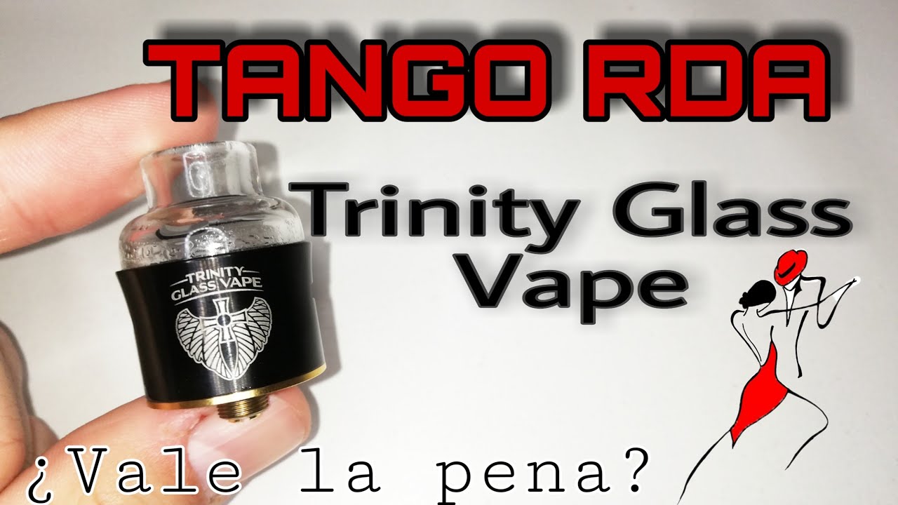 Tango RDA ~ Trinity Glass Vape. Facha le sobra, y rendimiento..? - YouTube