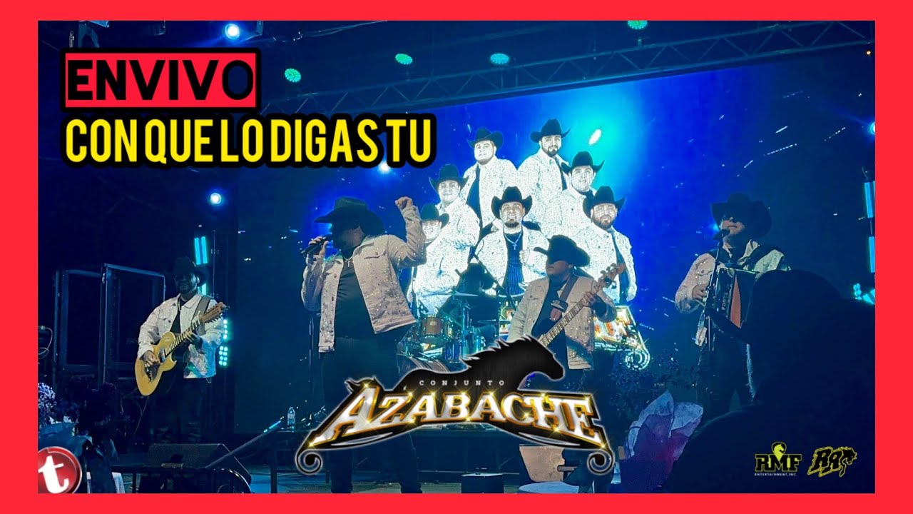 EN VIVO - Con Que Lo Digas Tu - Conjunto Azabache - YouTube