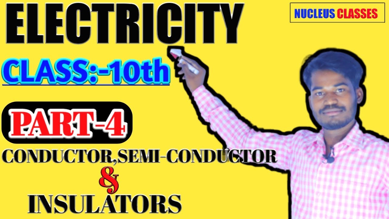 Conductor,semi-conductor and insulator || electricity || class10 ...