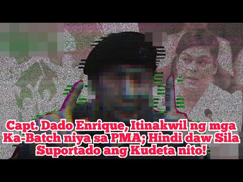 Capt. Dado Enrique, Itinakwil ng mga Ka-Batch niya sa PMA; Hindi daw ...
